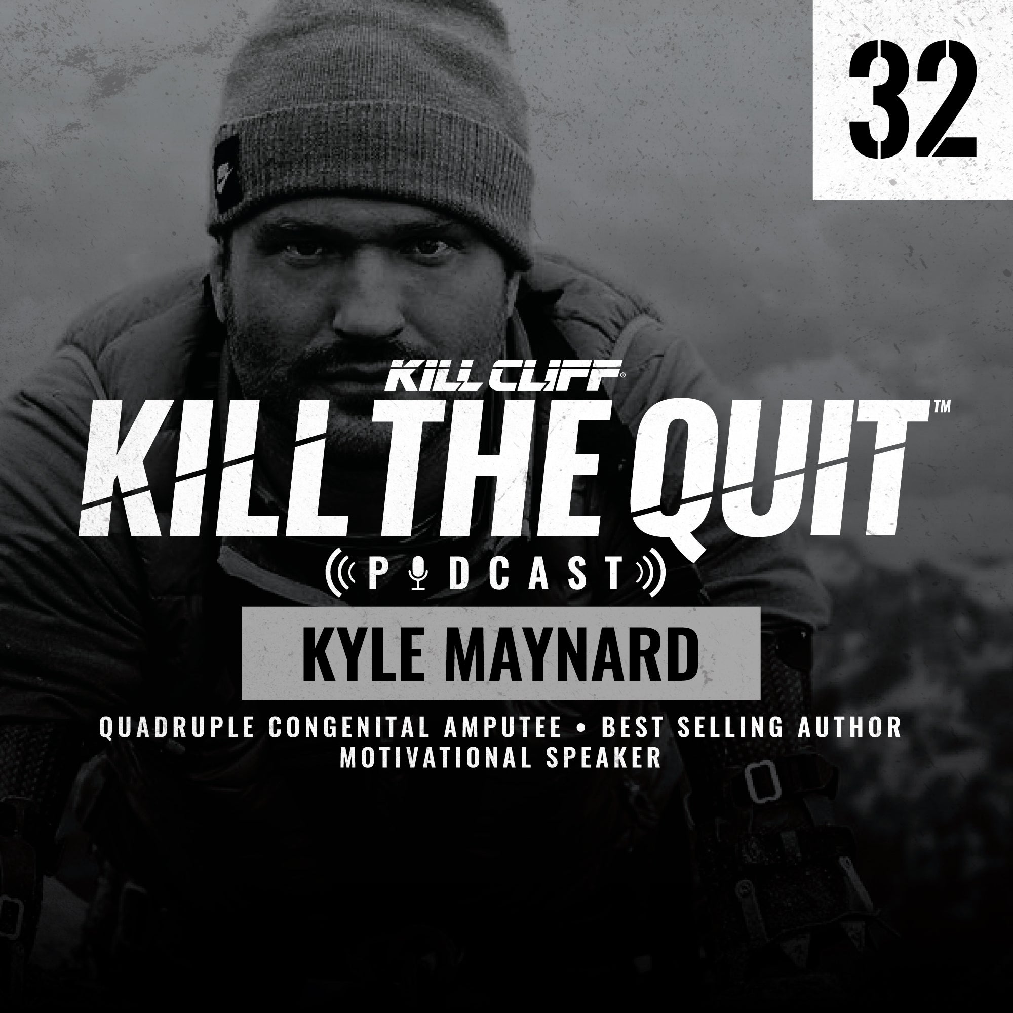 PODCAST Ep. 032 - Kyle Maynard – Kill Cliff